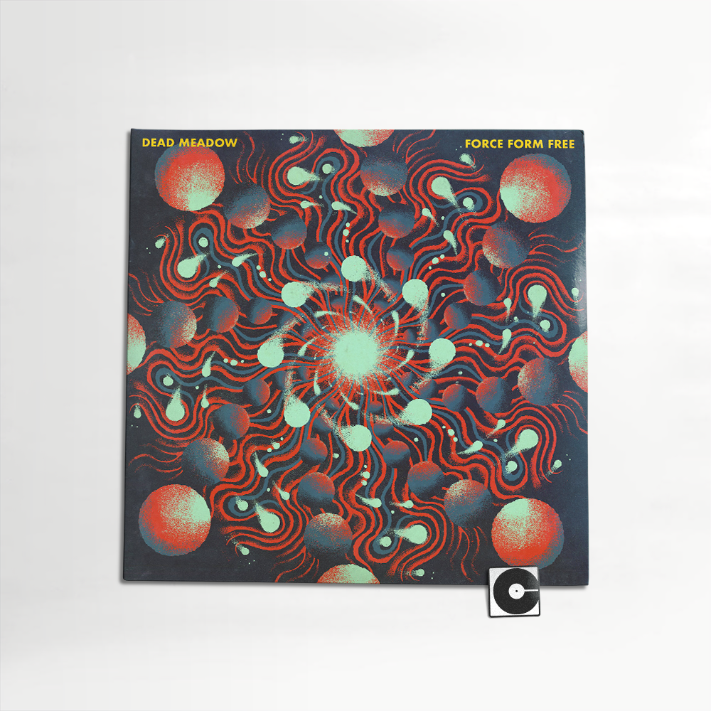 Dead Meadow - "Force Form Free" – ComebackVinyl.com