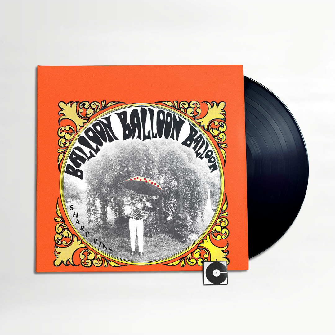 Sharp Pins - "Balloon Balloon Balloon" – ComebackVinyl.com