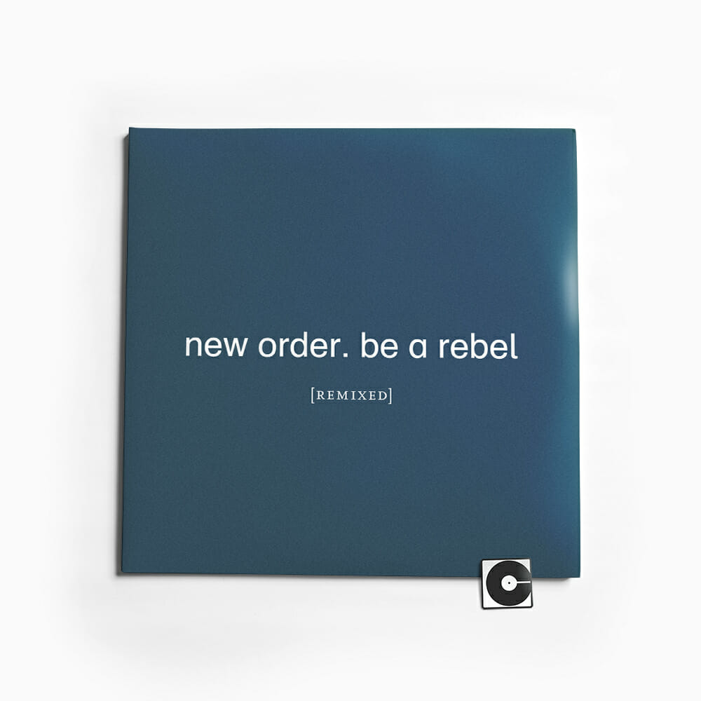 New Order - "Be A Rebel Remixed" – ComebackVinyl.com